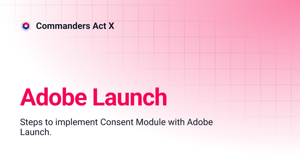 Adobe Launch | Commanders Act X