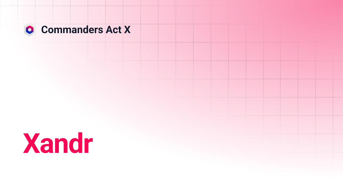 Xandr | Commanders Act X