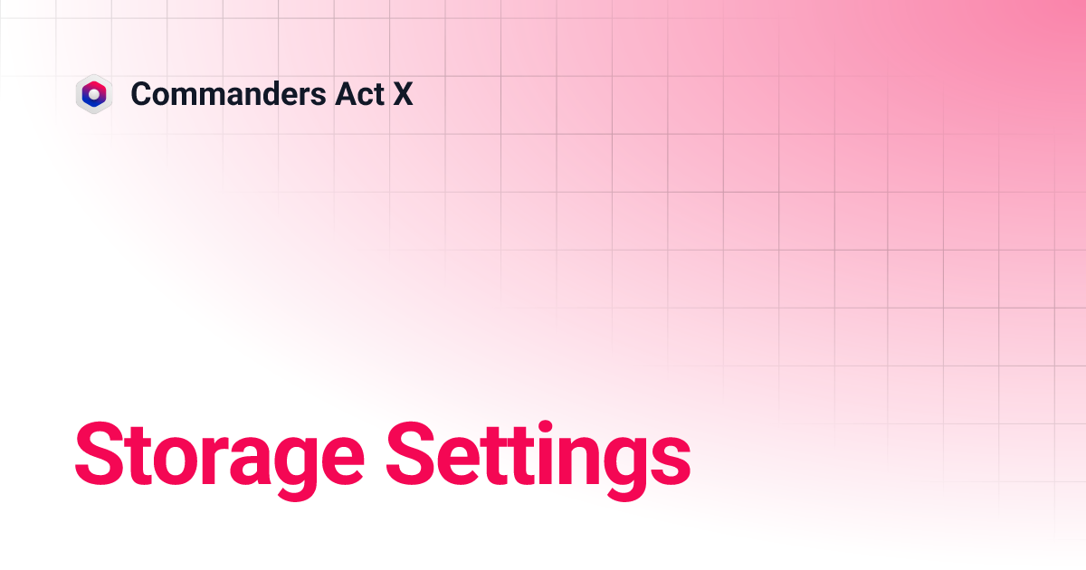 Storage Settings | Commanders Act X
