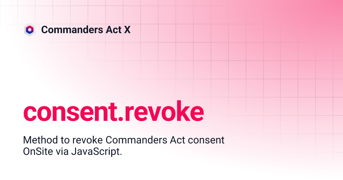 consent.revoke | Commanders Act X