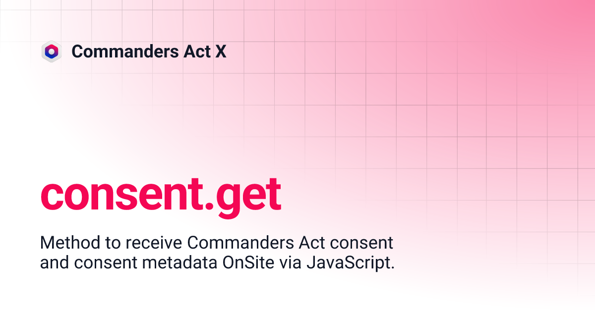 consent.get | Commanders Act X