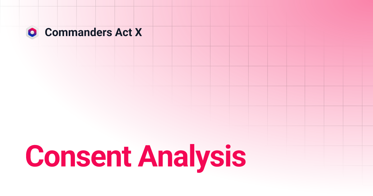 Consent Analysis | Commanders Act X