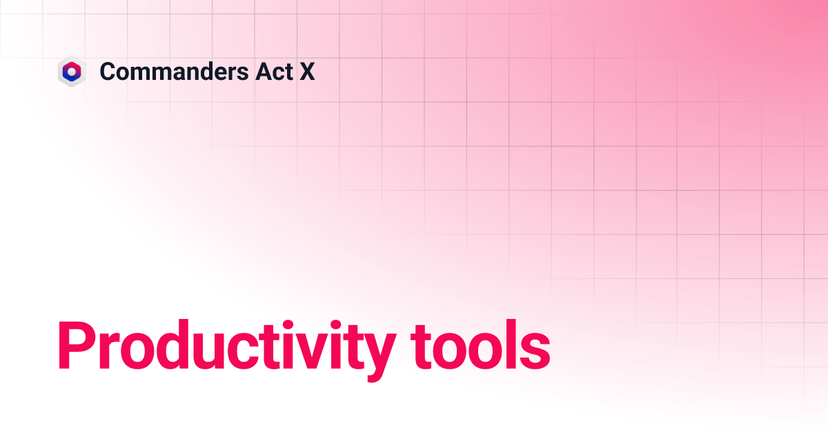 Productivity tools | Commanders Act X