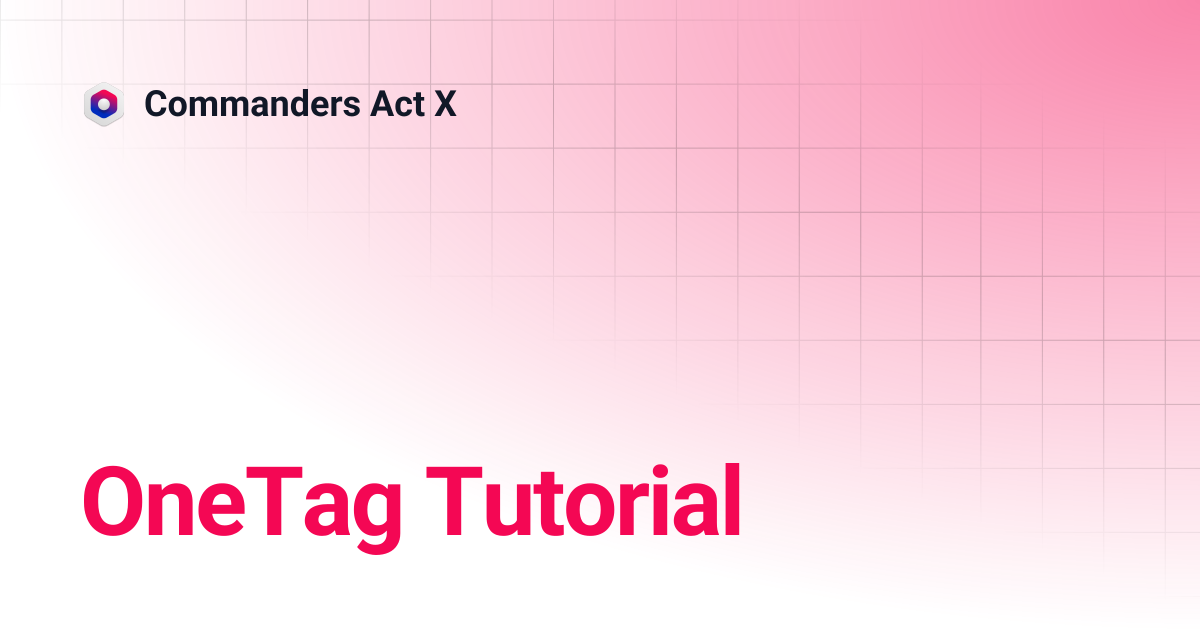 OneTag Tutorial | Commanders Act X