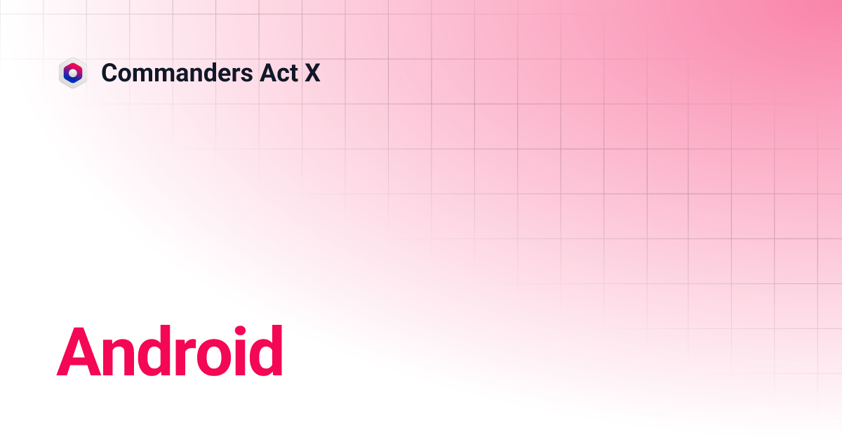 Android | Commanders Act X